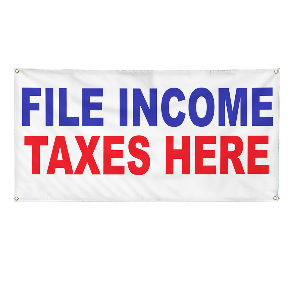 Vinyl Banner Multiple Sizes File Income Taxes Here Blue Red Business ...