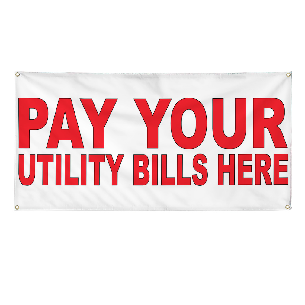 Vinyl Banner Multiple Sizes Pay Your Utility Bills Here Red Business ...